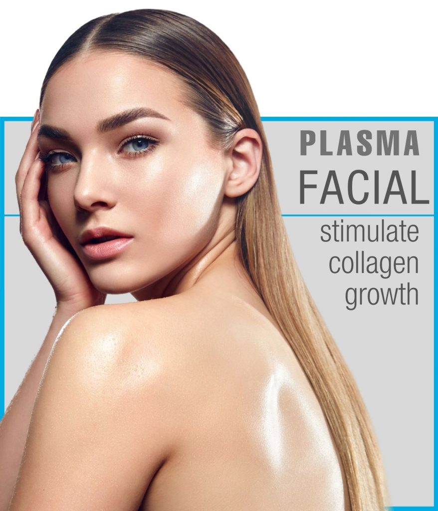 Plasma Facial | Rejuvenate New Healthy Skin, Stimulate New Collagen